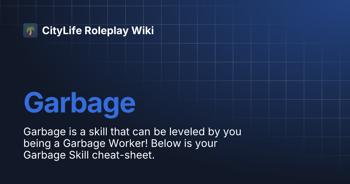 Garbage | CityLife Roleplay Wiki