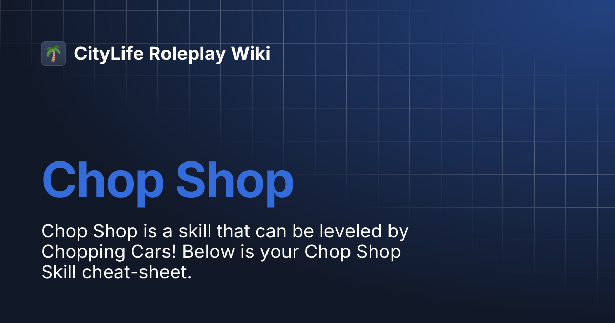 Chop Shop | CityLife Roleplay Wiki