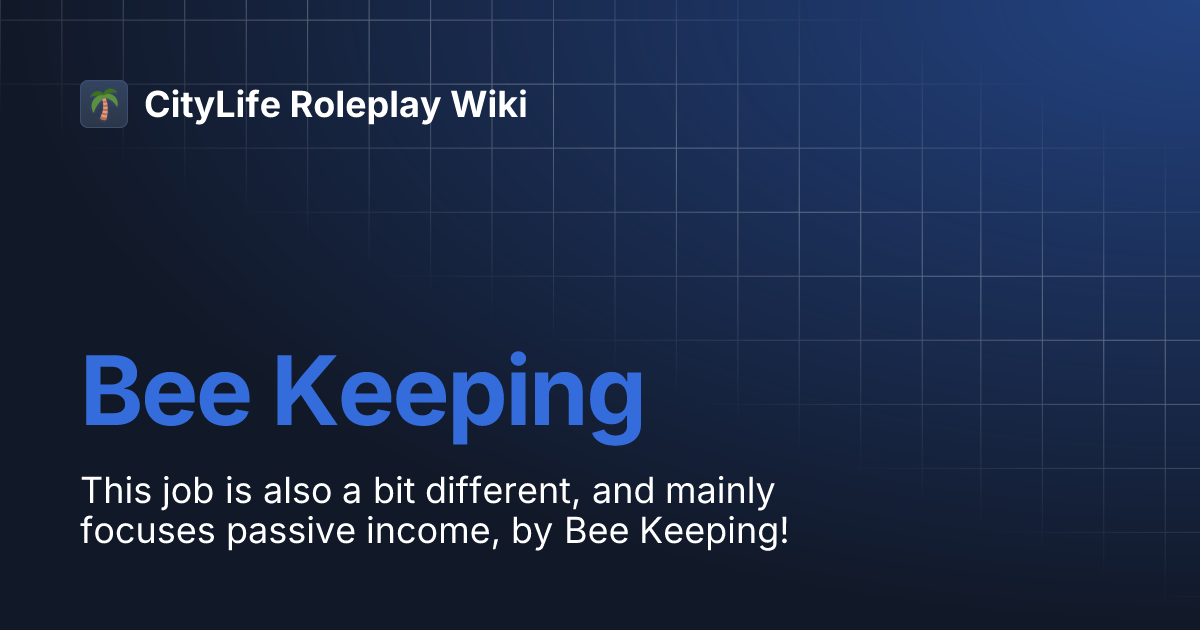 Bee Keeping | CityLife Roleplay Wiki